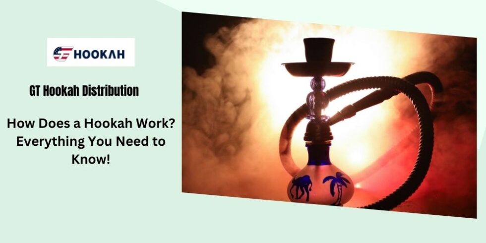 Understanding Hookah: How It Works and What You Need to Know