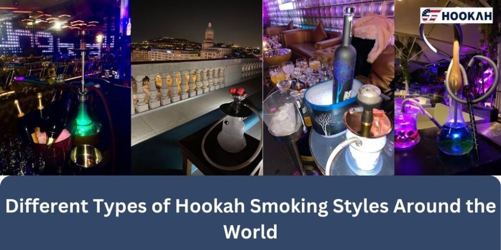 Global Hookah Smoking Styles: Arabian, Turkish, Russian & More